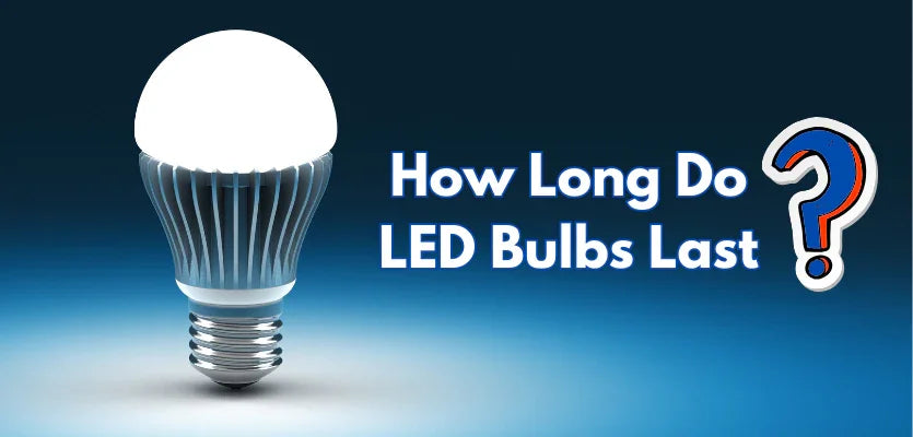 How Long Do LED Bulbs Last? Tips to Extend Their Lifespan – Daybetter